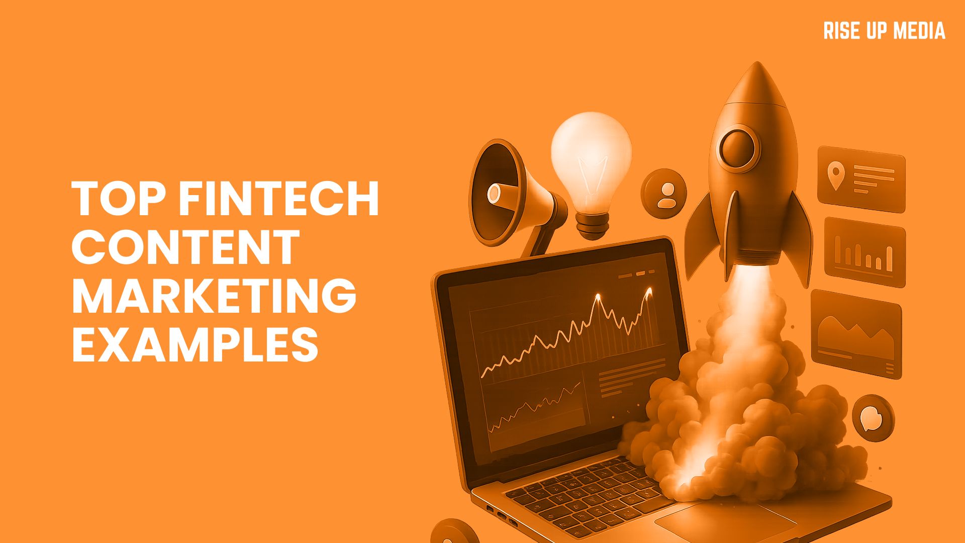 Top 5 Fintech Content Marketing Examples - Rise Up Media
